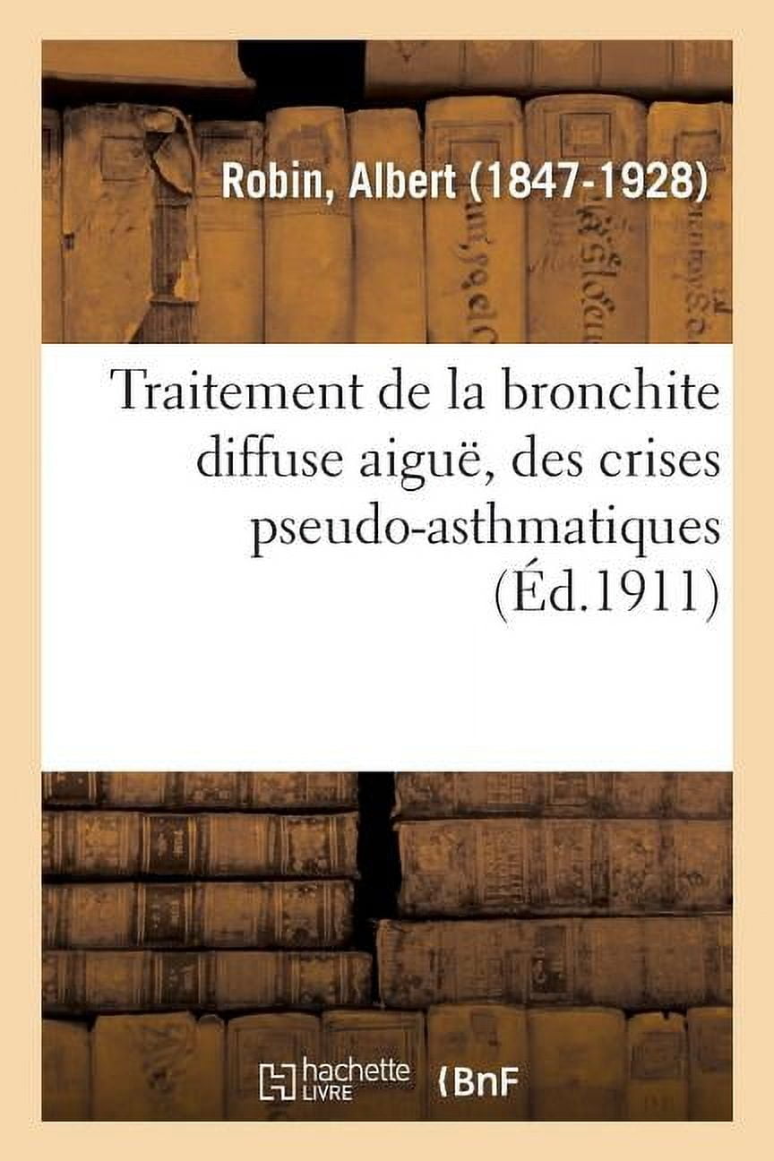 Traitement de la Bronchite Diffuse Aiguë, Des Crises Pseudo ...