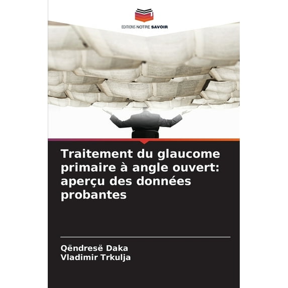 Traitement du glaucome primaire Ã angle ouvert: aperÃ§u des donnÃ©es ...