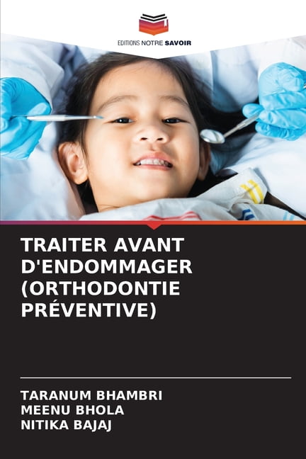 Traiter Avant d'Endommager (Orthodontie Préventive), (Paperback ...