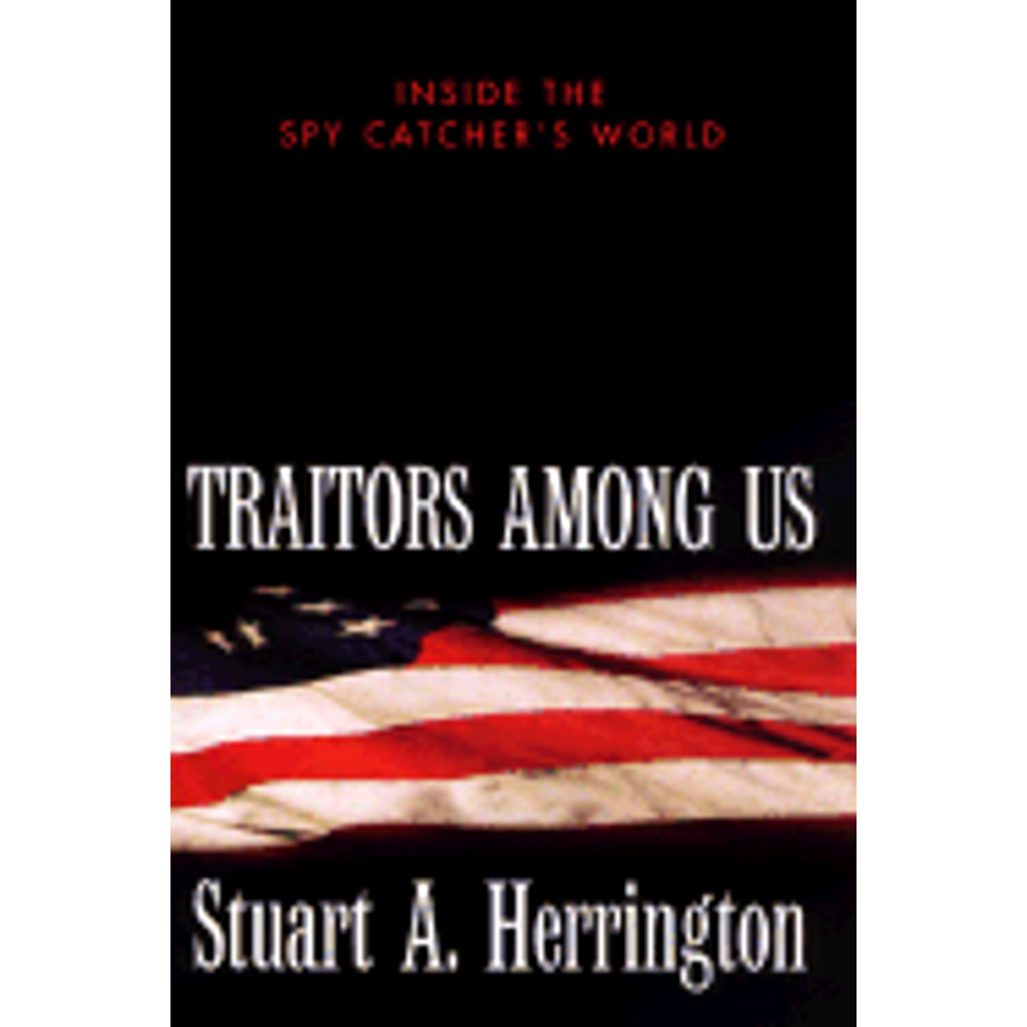Pre-Owned Traitors Among Us: Inside the Spy Catcher's World ...