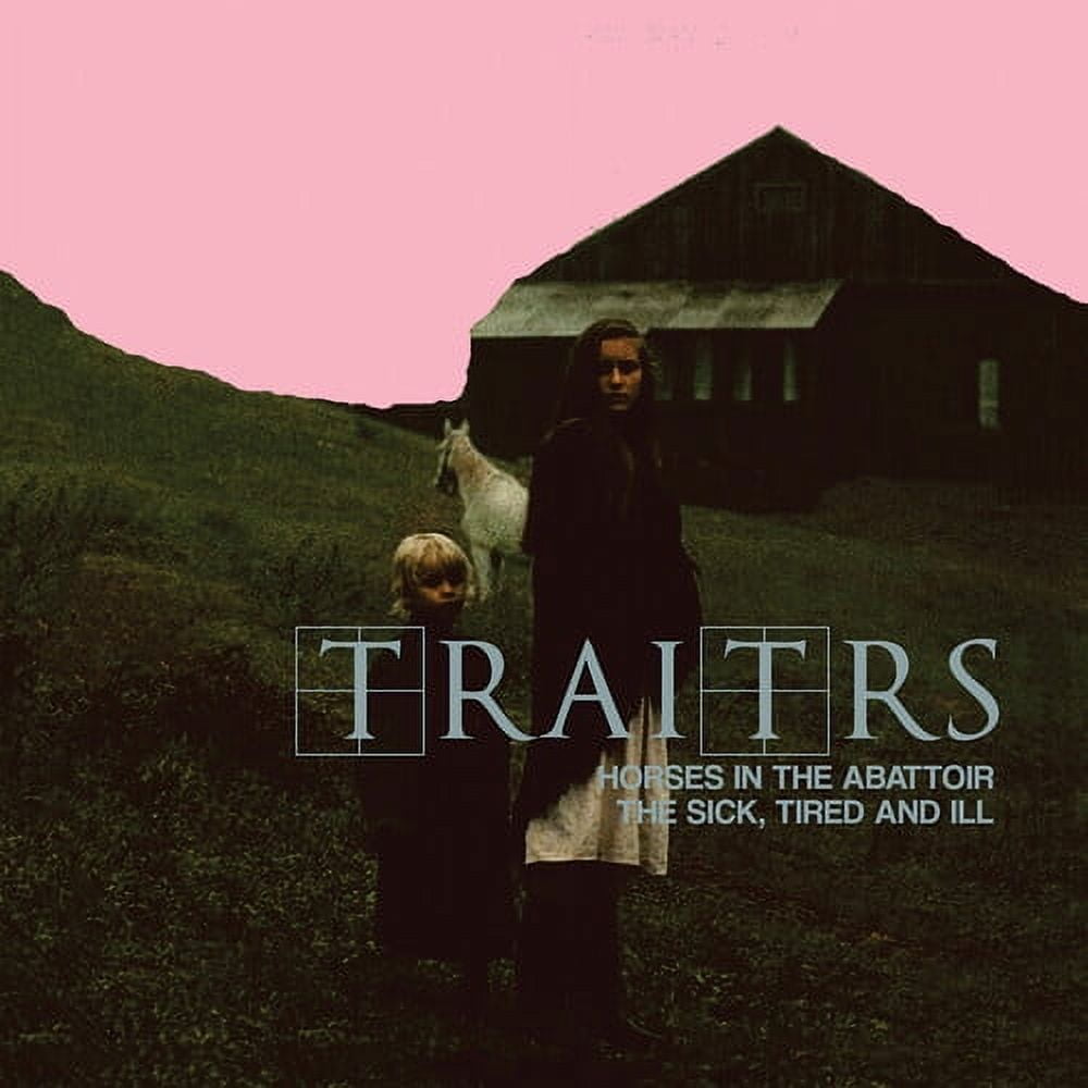 Traitrs - Horses In The Abattoir / The Sick, Tired, And Ill - Music ...