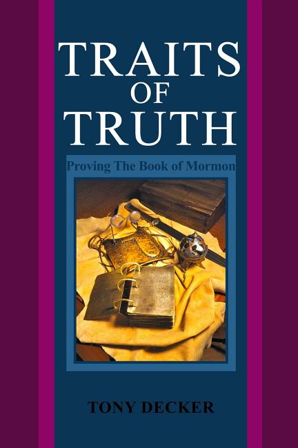 Traits of Truth: Proving The Book of Mormon (Paperback) - Walmart.com