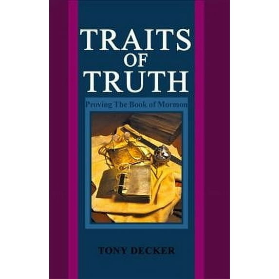 Traits of Truth: Proving The Book of Mormon (Paperback) - Walmart.com