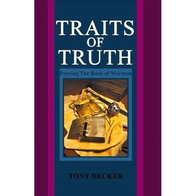 Traits of Truth: Proving The Book of Mormon (Paperback) - Walmart.com