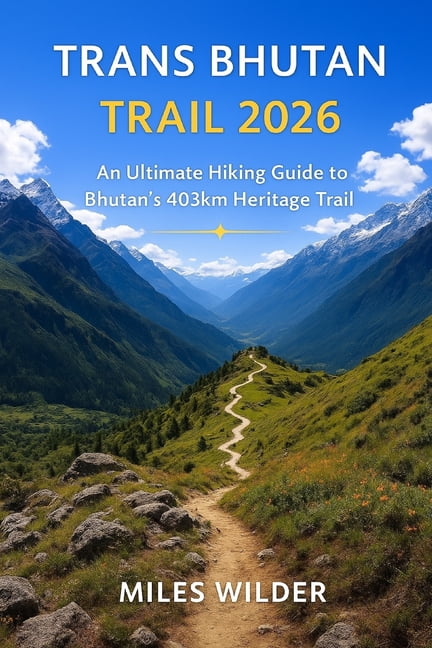 Trailblazers Trans Bhutan Trail 2026: An Ultimate Hiking Guide to ...