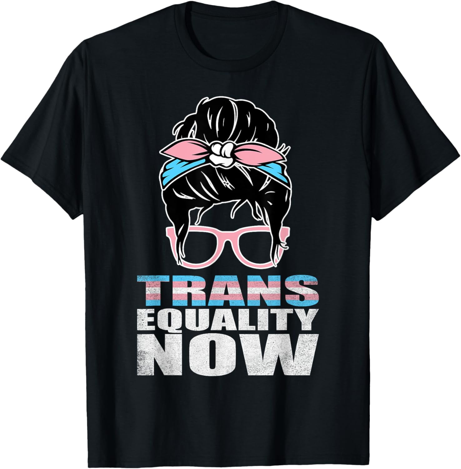 Trans Equality Now - Trans Pride Flag, LGBT, LGBTQ Pride T-Shirt ...