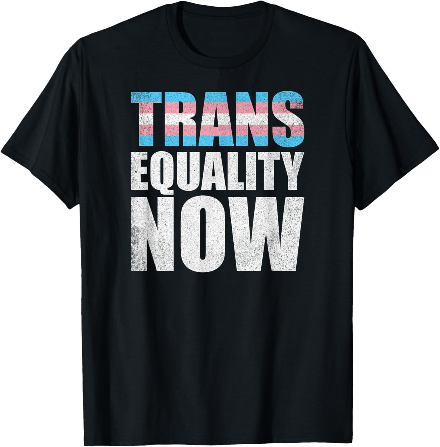 Trans Equality Now - Trans Pride Flag, LGBT, LGBTQ Pride T-Shirt ...