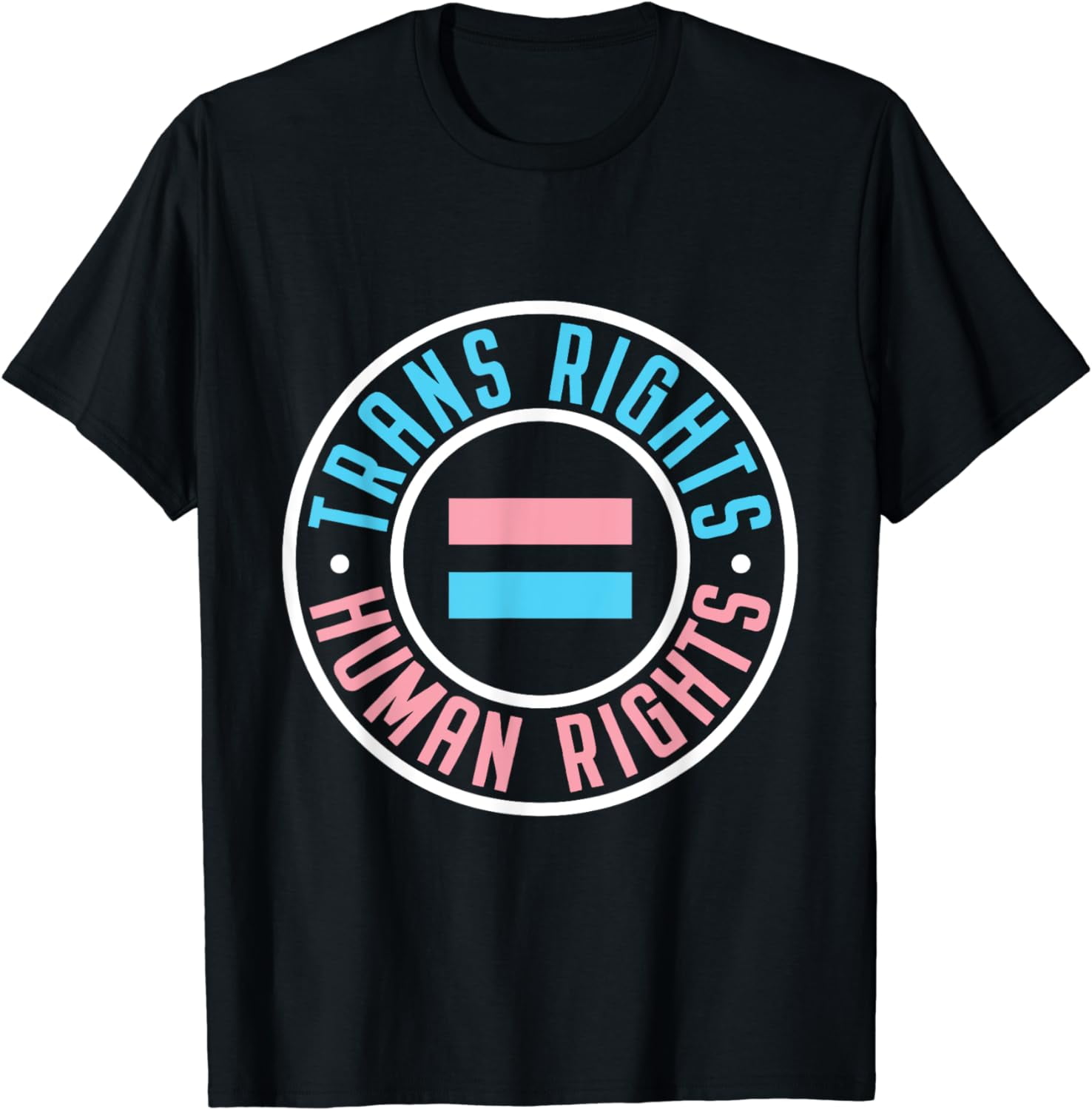 Trans Rights Are Human Rights Transgender Pride LGBTQ Ally T-Shirt ...