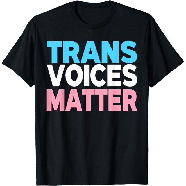 Trans Voices Matter, Empowering, Inclusive, and Supportive T-Shirt ...