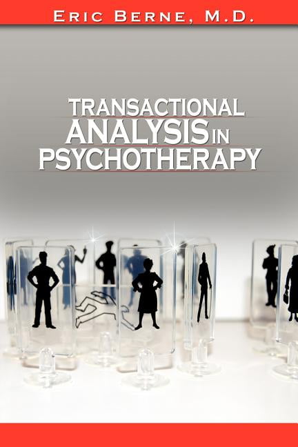 Transactional Analysis in Psychotherapy (Paperback) - Walmart.com