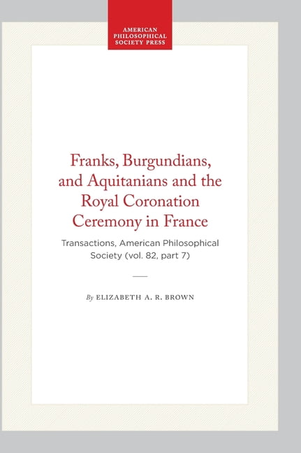 Transactions of the American Philosophic Franks, Burgundians, and ...