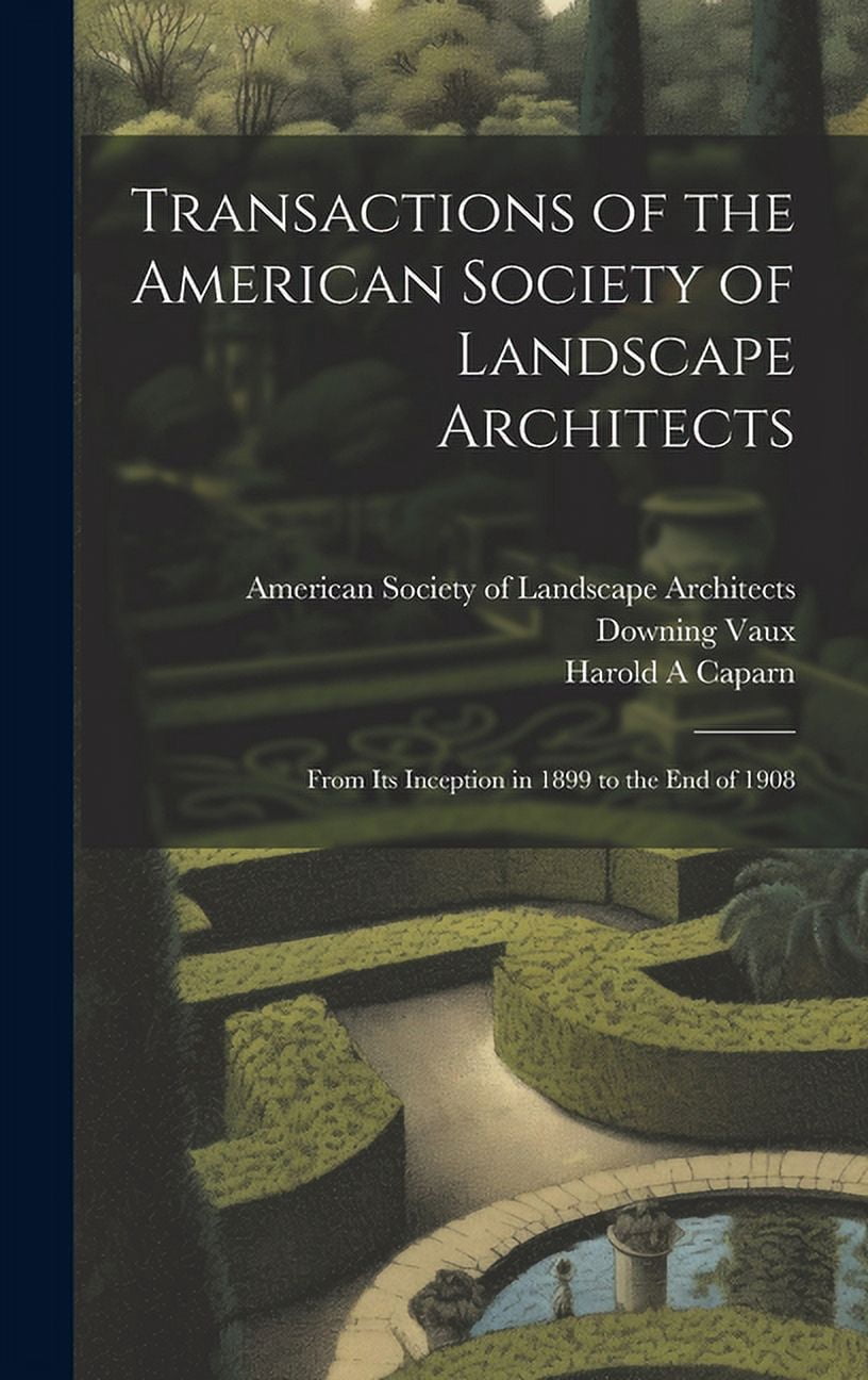 Transactions of the American Society of Landscape Architects: From its ...