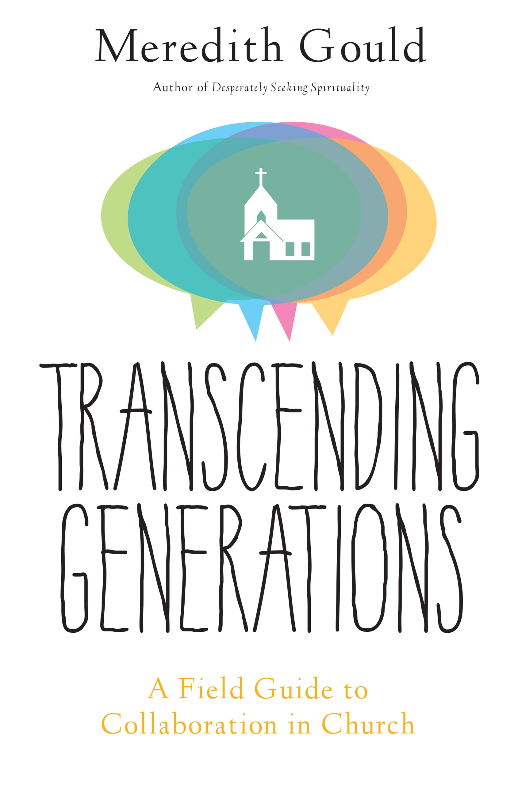 Transcending Generations : A Field Guide to Collaboration in Parishes ...