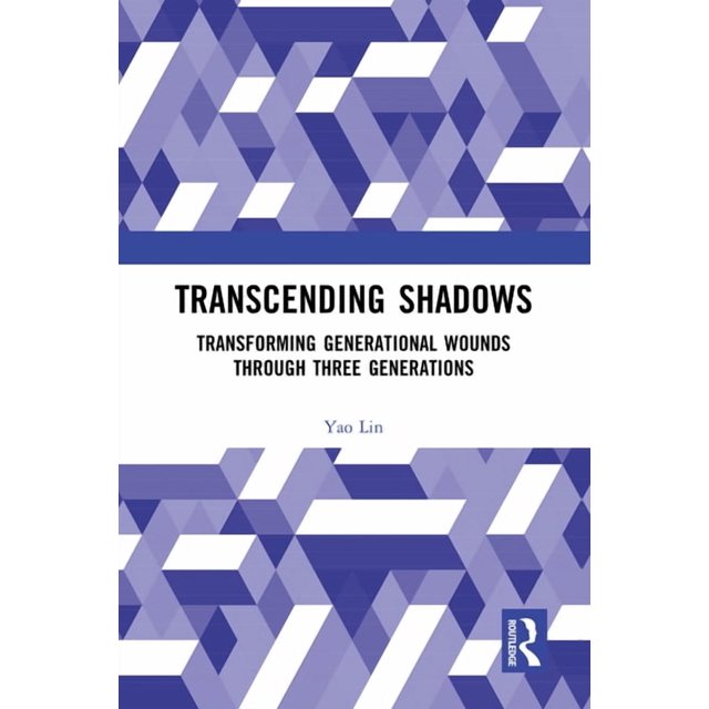 Transcending Shadows: Transforming Generational Wounds Through Three ...