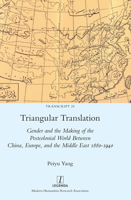 Transcript Triangular Translation: Gender and the Making of the ...
