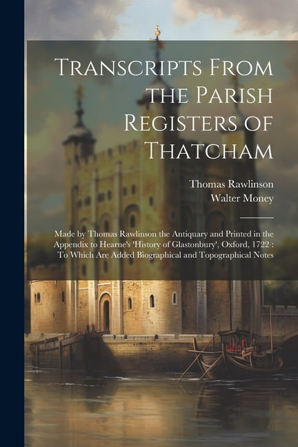 Transcripts From the Parish Registers of Thatcham: Made by Thomas ...