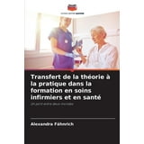 Transfert de la thÃ©orie Ã la pratique dans la formation en soins ...