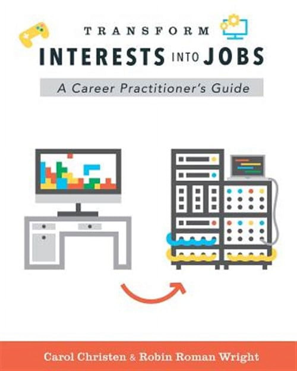 Transform Interests Into Jobs: A Career Practitioner's Guide - Walmart.com