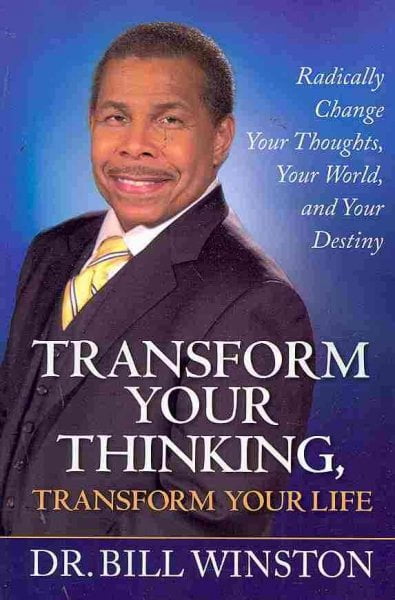 Transform Your Thinking, Transform Your Life: Radically Change Your ...