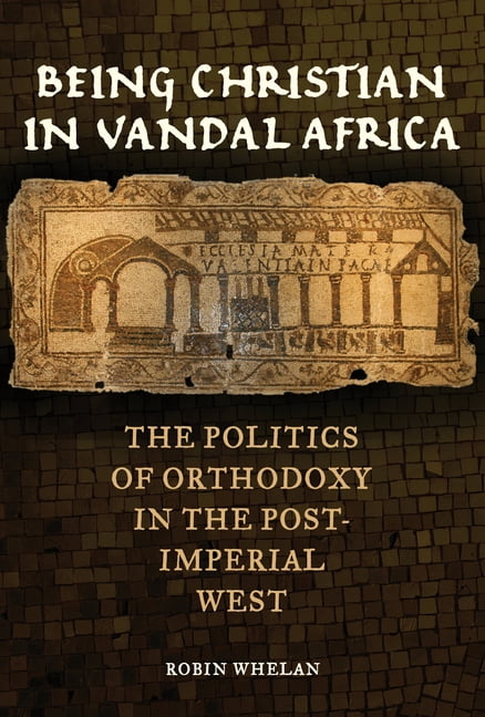 Transformation of the Classical Heritage Being Christian in Vandal ...
