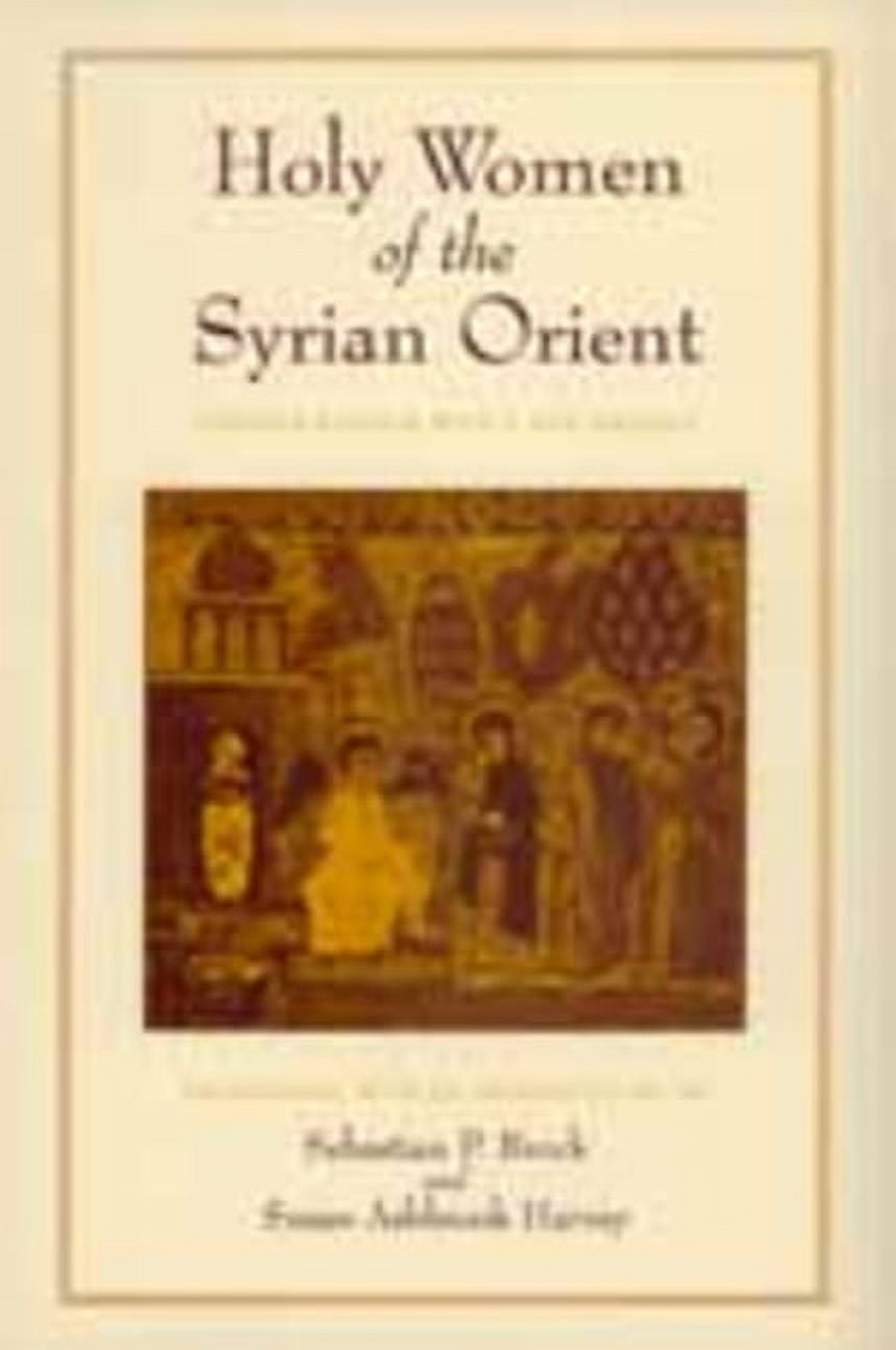Transformation of the Classical Heritage: Holy Women of the Syrian ...