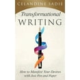 Transformational Writing: How To Manifest Your Desires With Just Pen ...