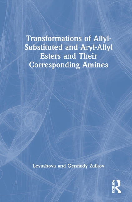 Transformations of Allyl-Substituted and Aryl-Allyl Esters and Their ...