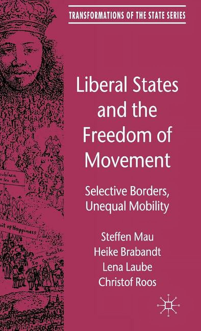 Transformations of the State Liberal States and the Freedom of Movement ...