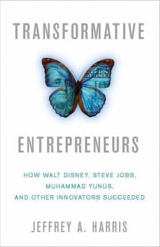 Pre-Owned Transformative Entrepreneurs: How Walt Disney, Steve Jobs ...