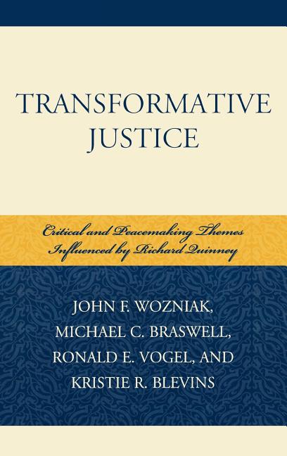 Transformative Justice: Critical and Peacemaking Themes Influenced by ...
