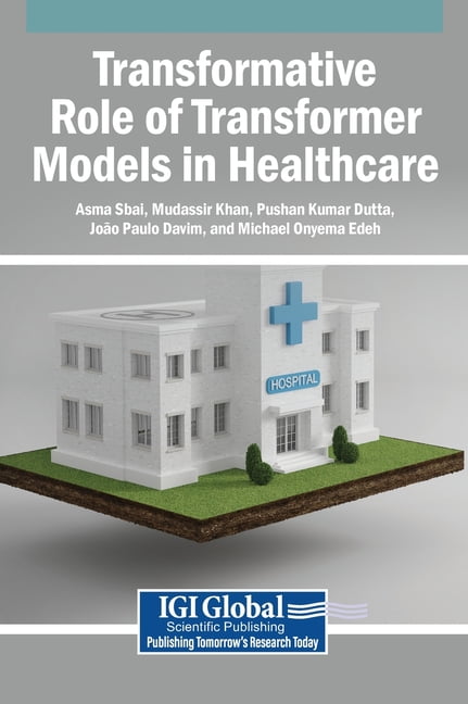 Transformative Role of Transformer Models in Healthcare, (Hardcover ...