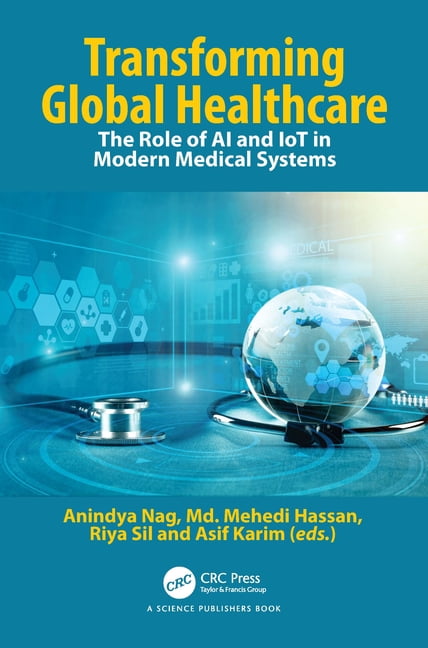 Transforming Global Healthcare: The Role of AI and IoT in Modern ...