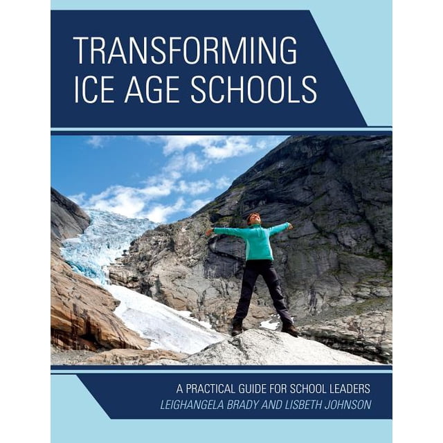 Transforming Ice Age Schools: A Practical Guide for School Leaders ...
