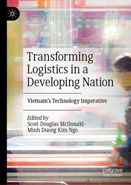 Transforming Logistics in a Developing Nation: Vietnam's Technology ...