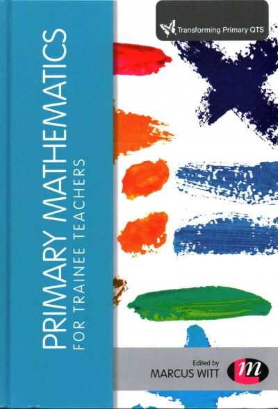 Pre-Owned Transforming Primary QTS: Primary Mathematics for Trainee ...