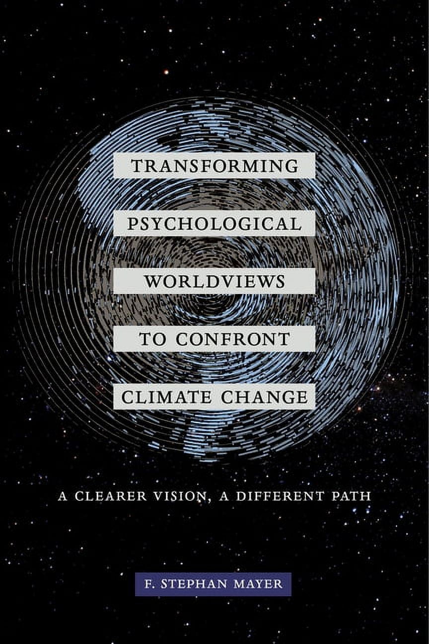 Transforming Psychological Worldviews to Confront Climate Change: A ...