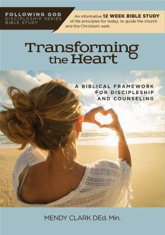 Pre-Owned Transforming the Heart: A Biblical Framework for Discipleship ...