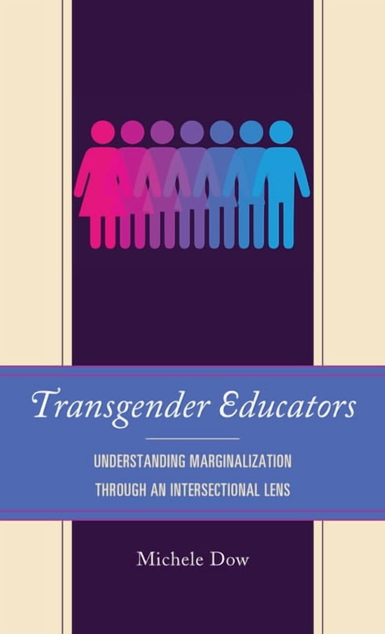 Transgender Educators: Understanding Marginalization Through an ...