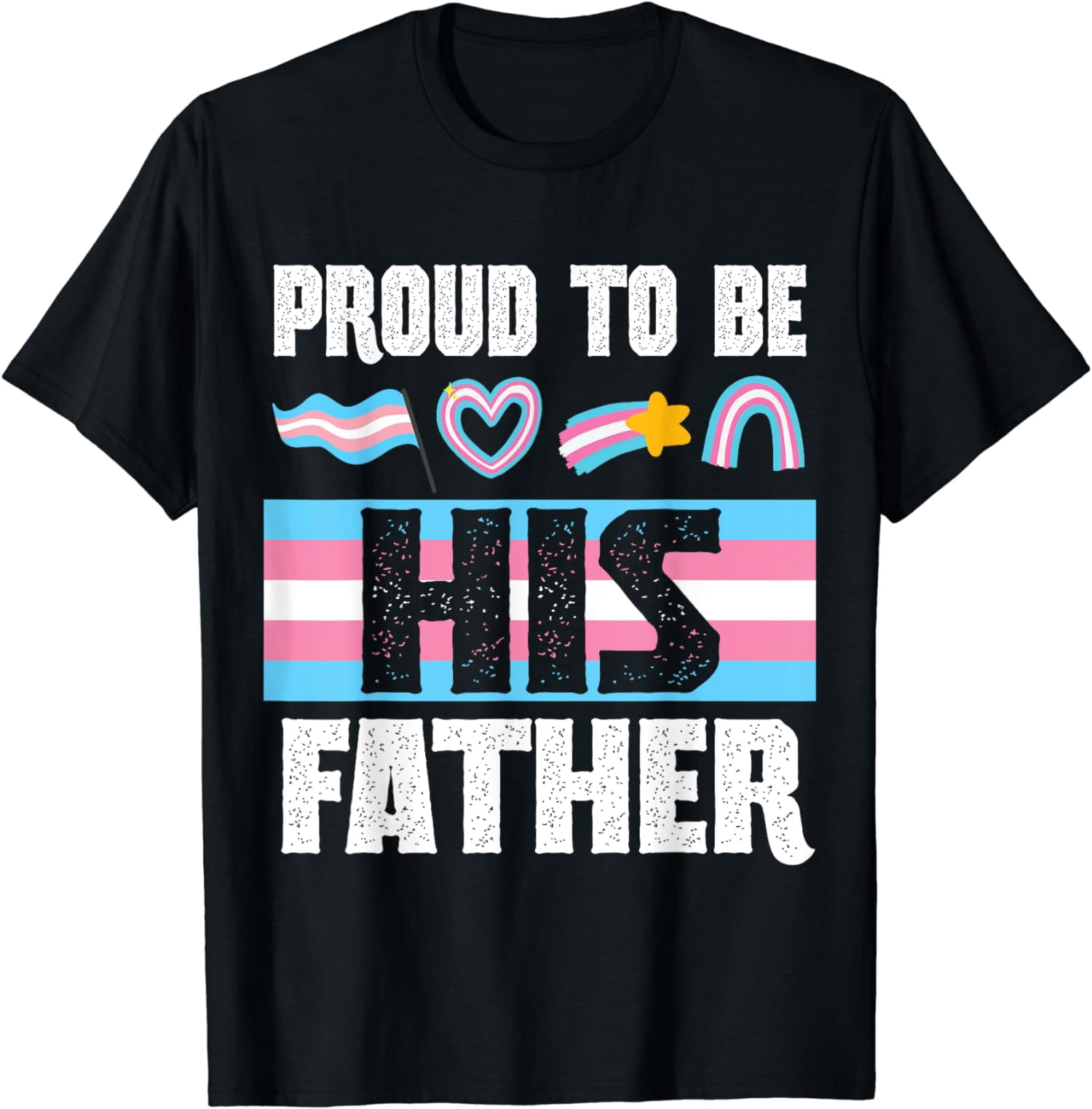 Transgender Flag Hearts Stars Love Proud To Be His Father T-Shirt ...