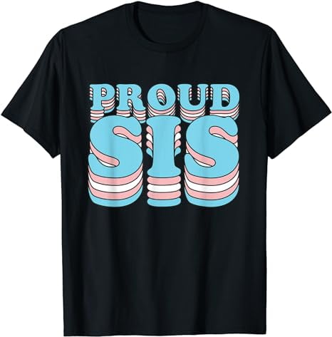 Transgender MTF Pride Sibling Sister | Proud Trans Sis T-Shirt ...