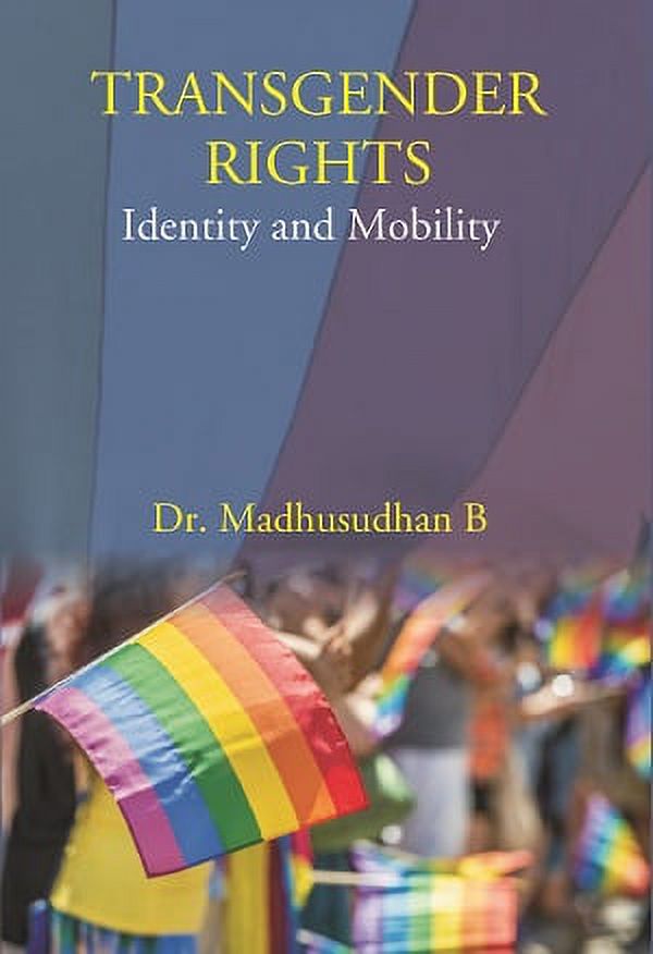 Transgender Rights: Identity And Mobility - Dr. Madhusudhan B - Walmart.com