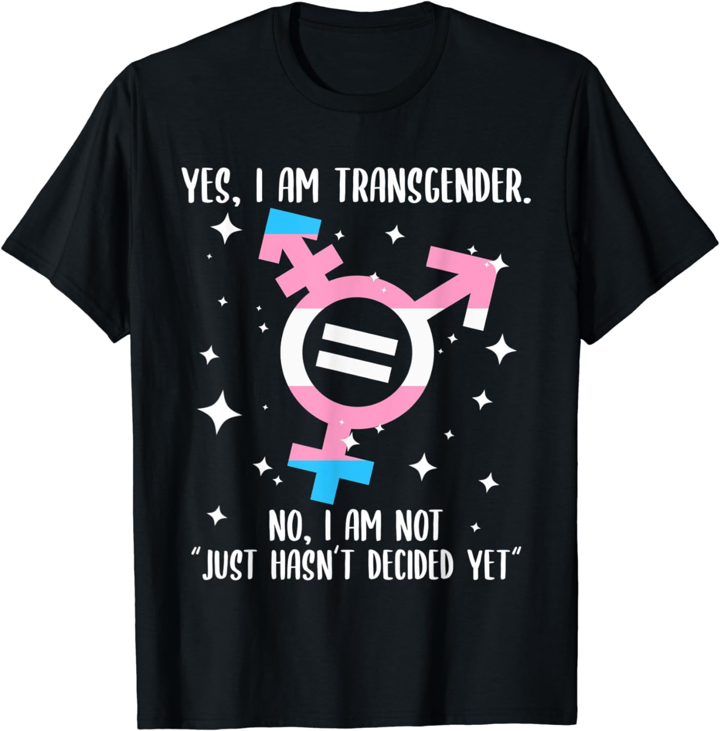 Transgender sayings against transphobia prejudice I am Trans T-Shirt ...