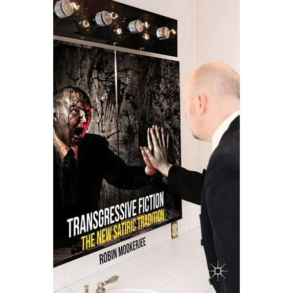 Transgressive Fiction: The New Satiric Tradition, (Hardcover) - Walmart.com