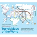 Transit Maps of the World: Expanded and Updated Edition of the World's ...