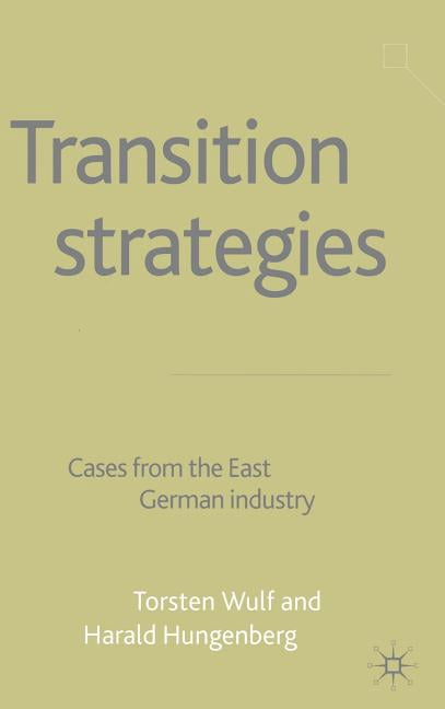 Transition Strategies: Cases from the East German Industry, (Hardcover ...