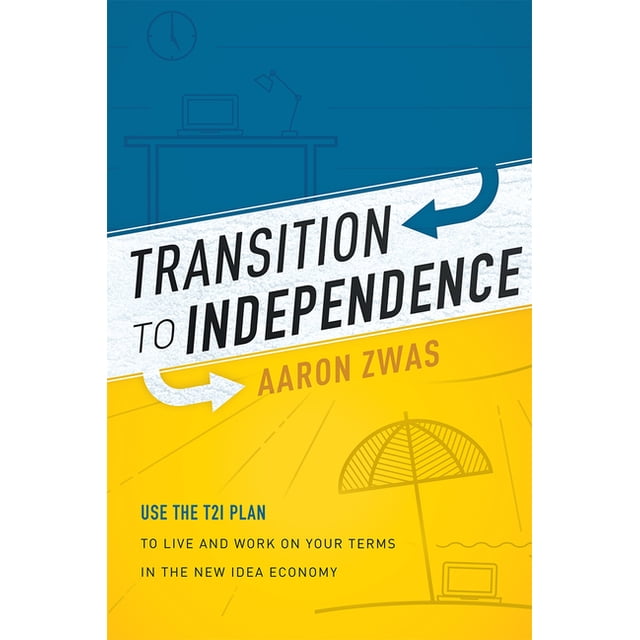 Transition to Independence: Use the T2i Plan to Live and Work on Your ...
