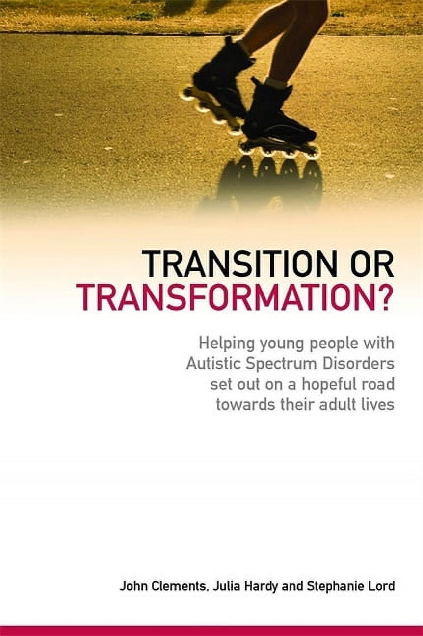 Transition or Transformation? : Helping Young People With Autistic ...