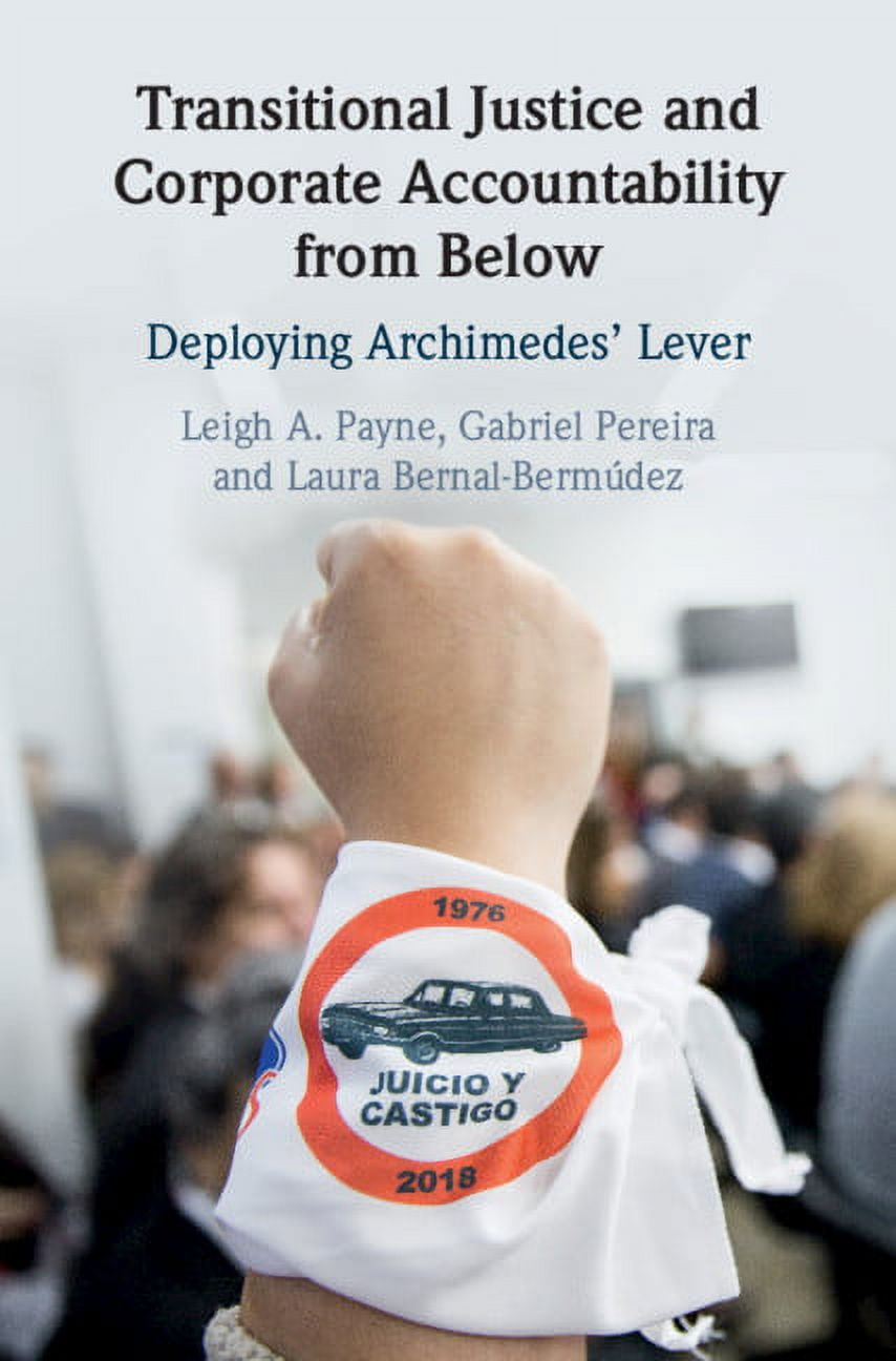 Transitional Justice and Corporate Accountability from Below: Deploying ...