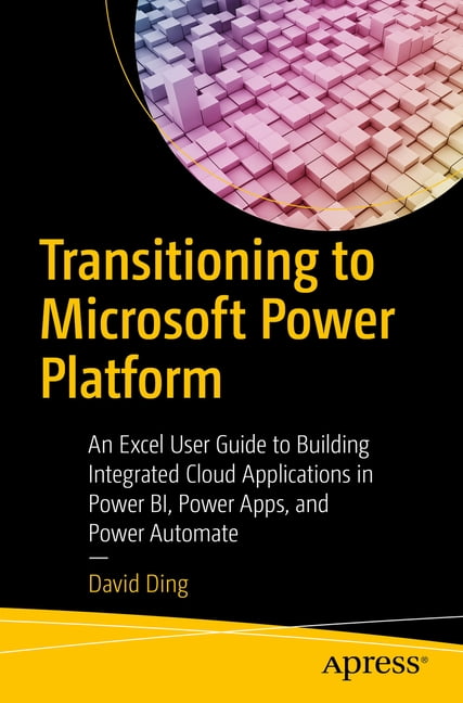 Transitioning to Microsoft Power Platform: An Excel User Guide to ...