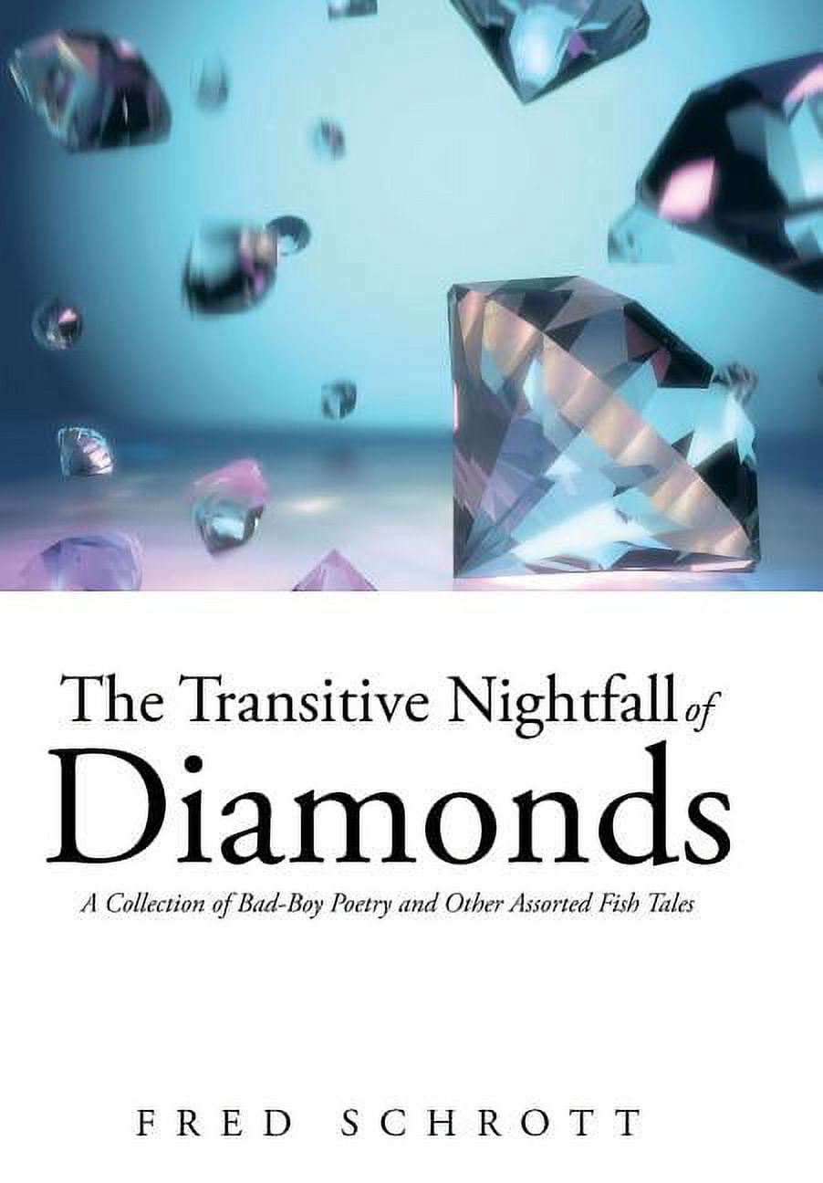 Transitive Nightfall of Diamonds : A Collection of Bad-boy Poetry and ...